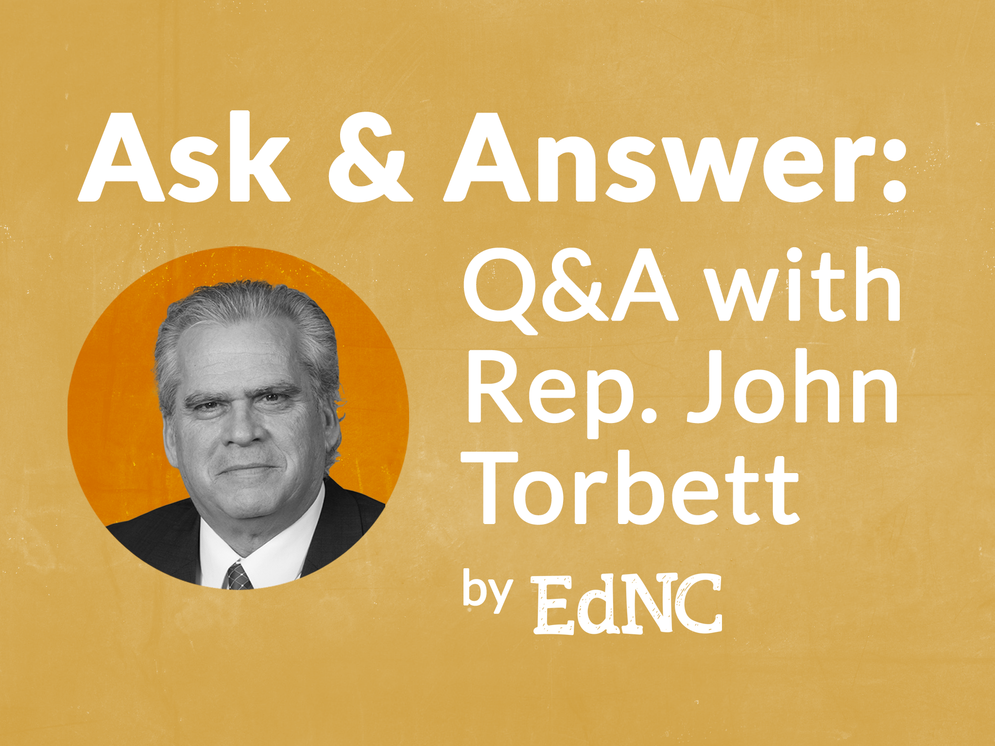 Rep. John Torbett wants to fix education - EdNC